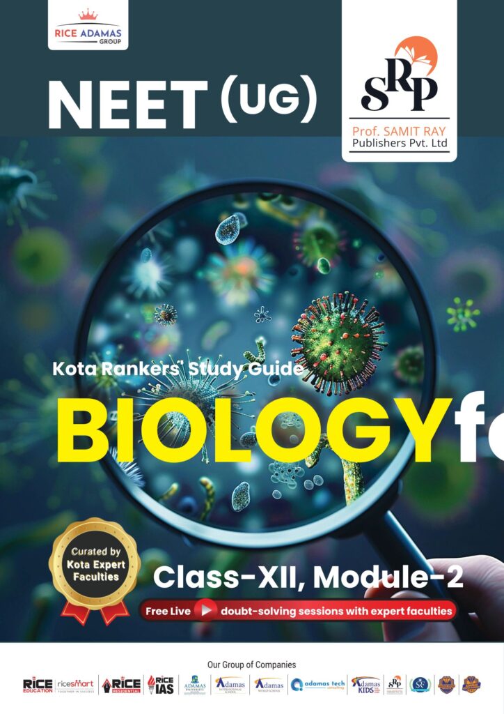 NEET Biology Class-XII Module-2 - Prof. Samit Ray Publishers Pvt. Ltd.