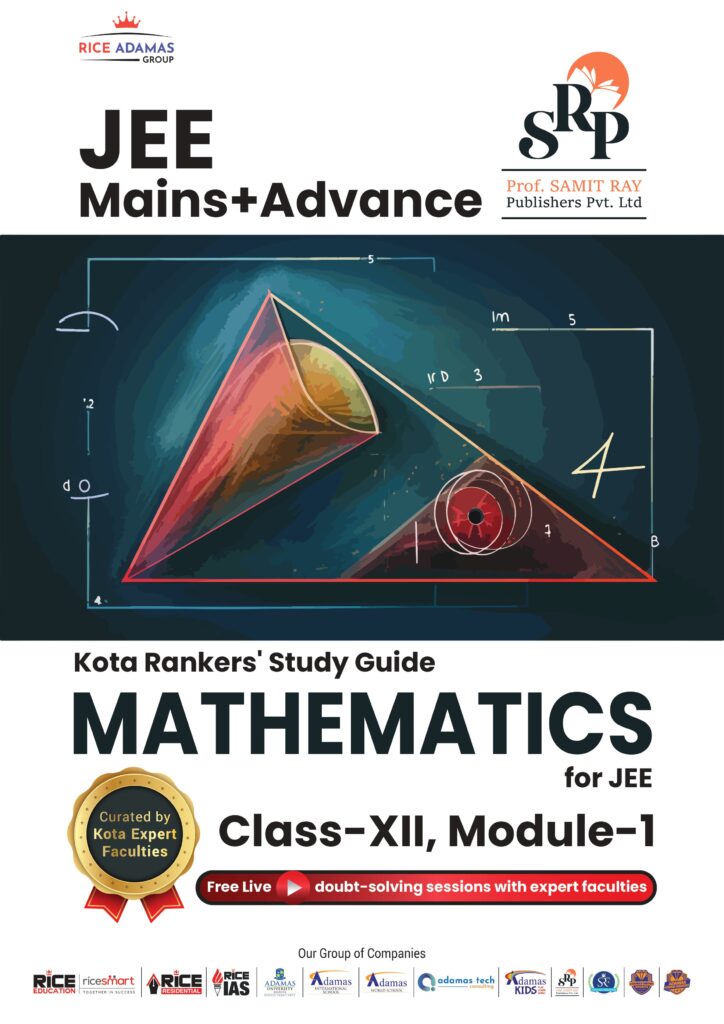 JEE Mains+Advance Mathematics Class-XII Module-1 - Prof. Samit Ray Publishers Pvt. Ltd.