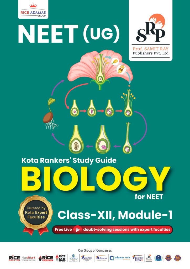 NEET Biology Class-XII Module-1 - Prof. Samit Ray Publishers Pvt. Ltd.