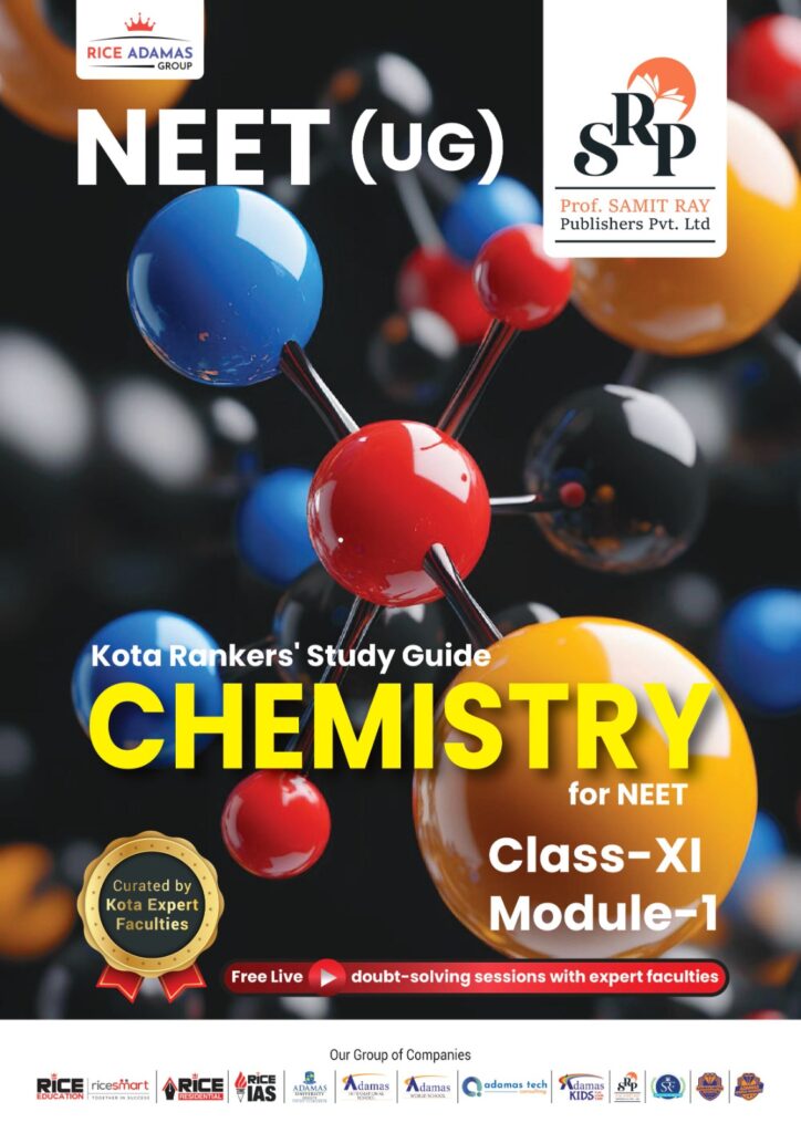 NEET Chemistry Class-XI Module-1 - Prof. Samit Ray Publishers Pvt. Ltd.